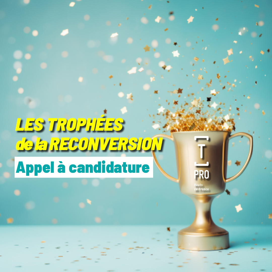 Les Trophées de la reconversion - Transitions Pro Hauts-de-France